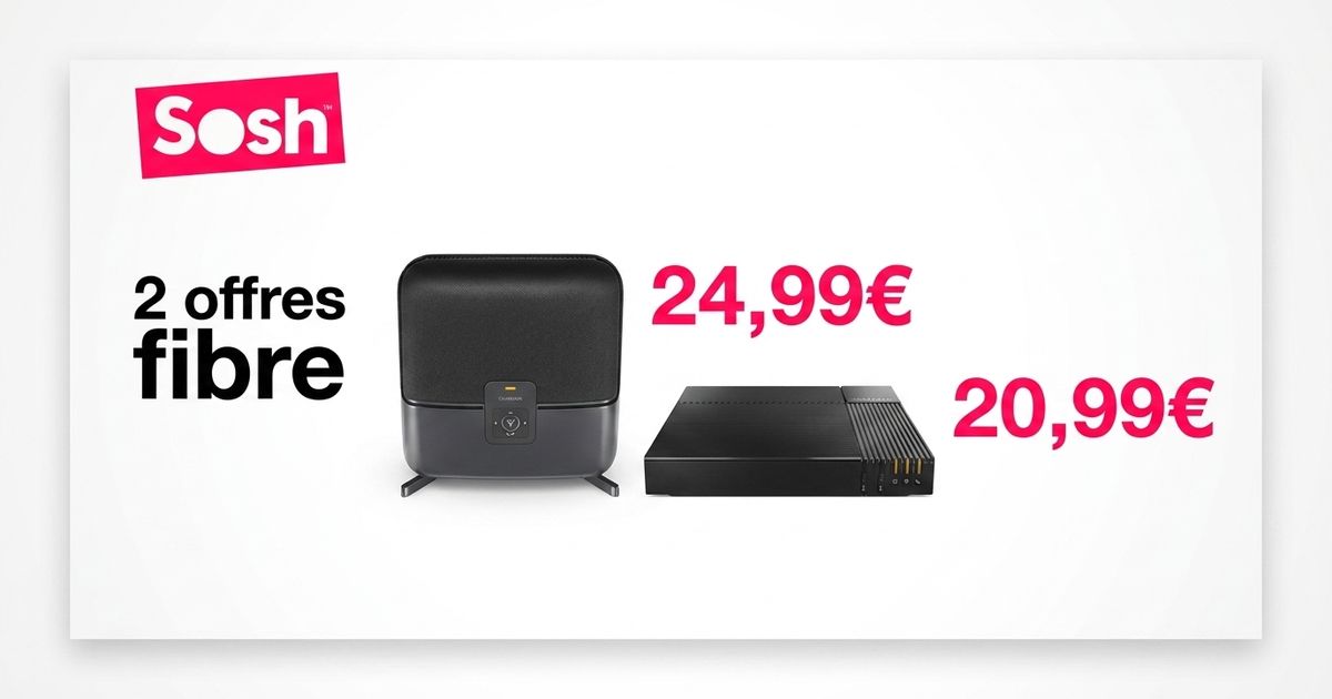 Sosh remet deux offres fibre en rayon : 24,99€ en WiFi 7 ou 20,99€ les ...